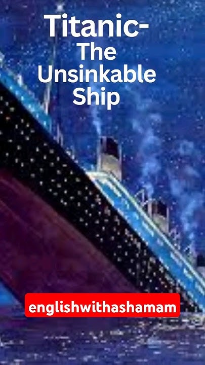 Titanic- The Unsinkable Ship #learnenglish #titanic #shorts # ...