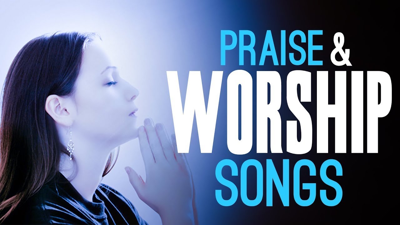 Most Beautiful Praise and Worship Songs of All Times - 2 hours ...