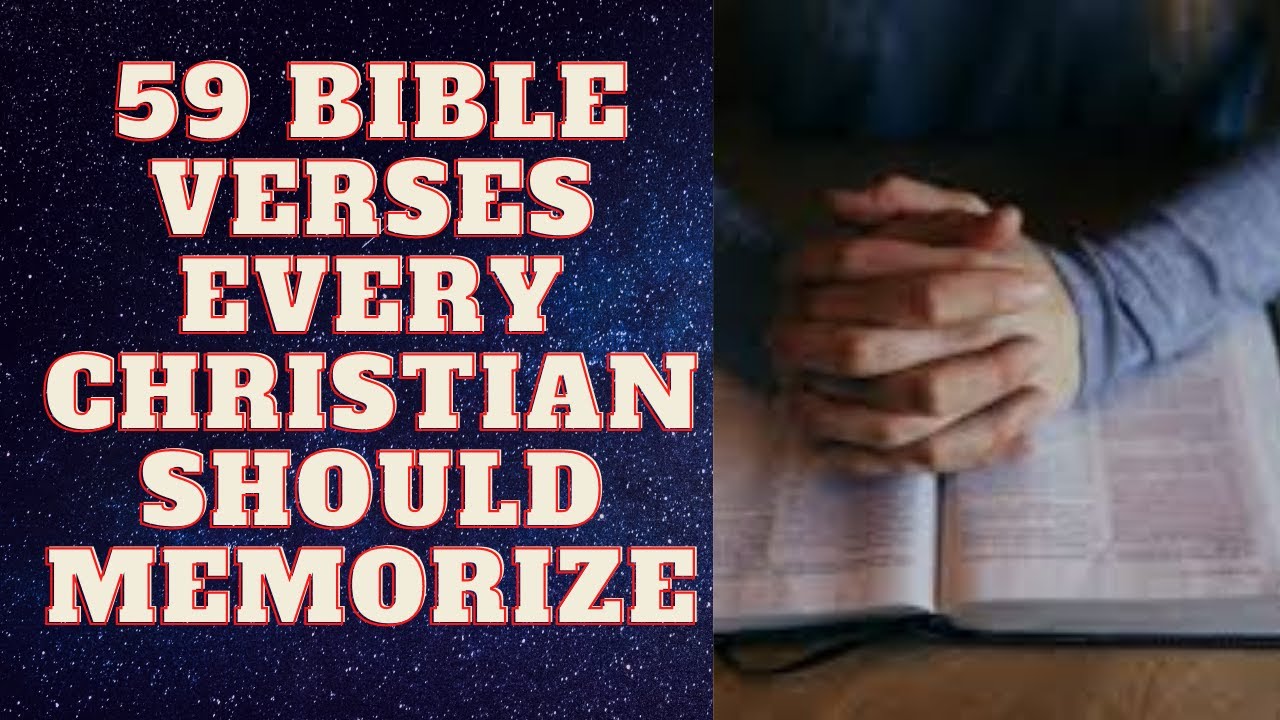 59 BIBLE VERSES EVERY CHRISTIAN SHOULD MEMORIZE - YouTube