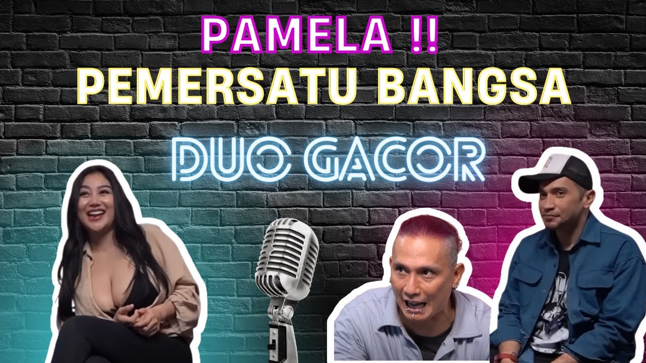 PAMELA PEMERSATU BANGSA !! | PODCAST SERU BERSAMA DUO GACOR !| - YouTube