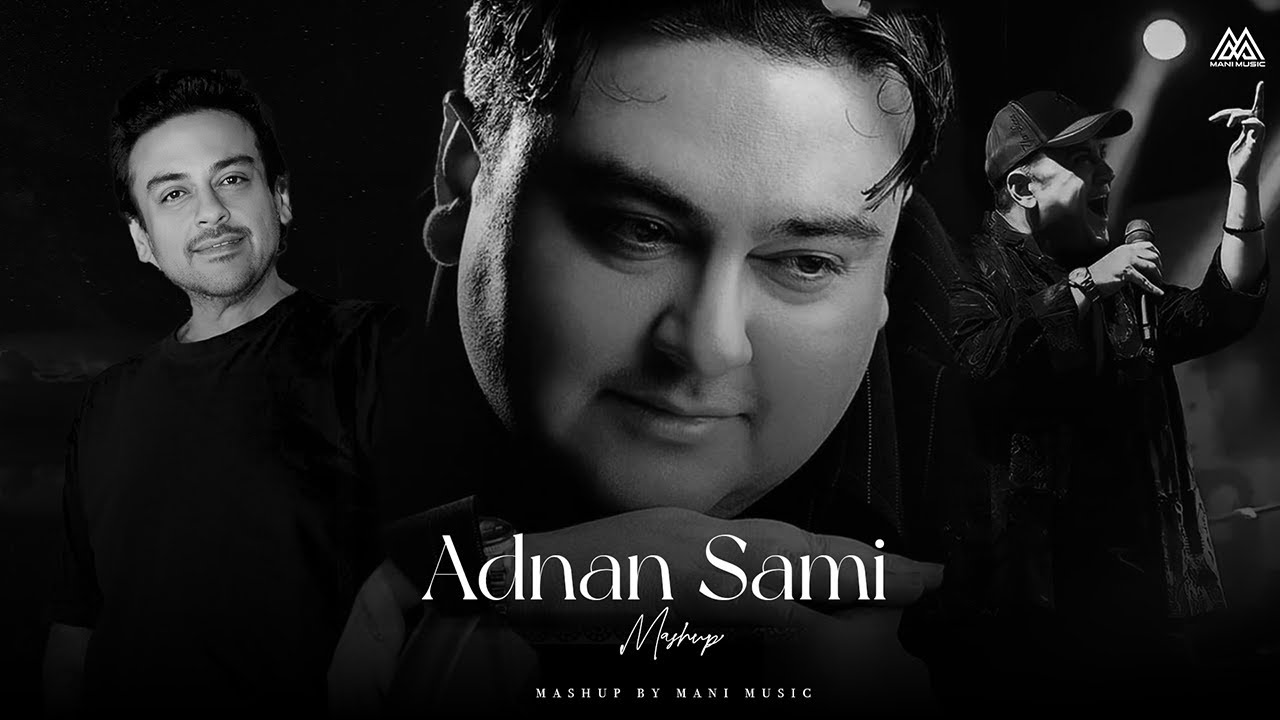 Adnan Sami Mashup | Golden Era Adnan Sami Mashup 2024 | Mani Music ...