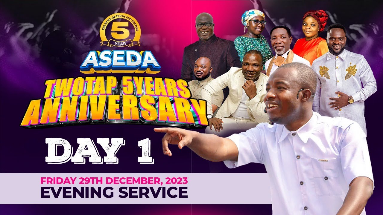 DAY 1 EVENING SERVICE // ASEDA FULL PROGRAM - TWOTAP FIVE YEARS ...