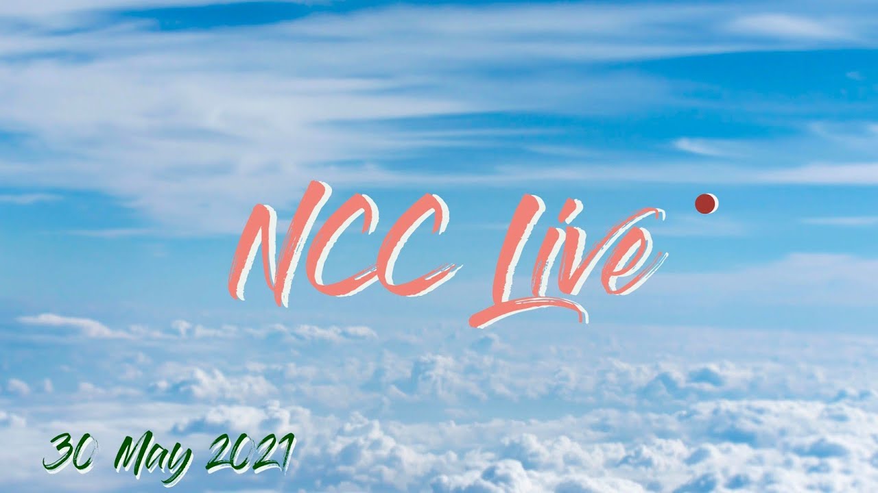 NCC Live : 30 พฤษภาคม 2021 (คริสตจักรจีนนครปฐม) - YouTube