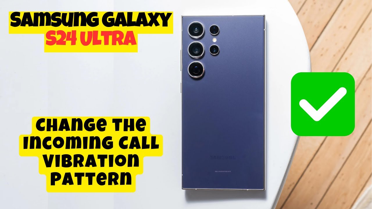 How to Change the Incoming Call Vibration Pattern Samsung Galaxy S24 ...