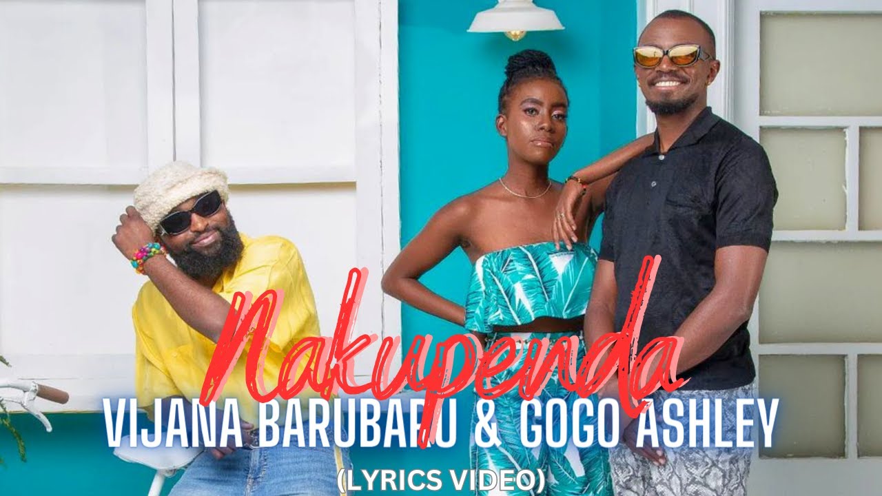 Nakupenda (Lyrics Video) - Vijana BaruBaru & Gogo Ashley - YouTube