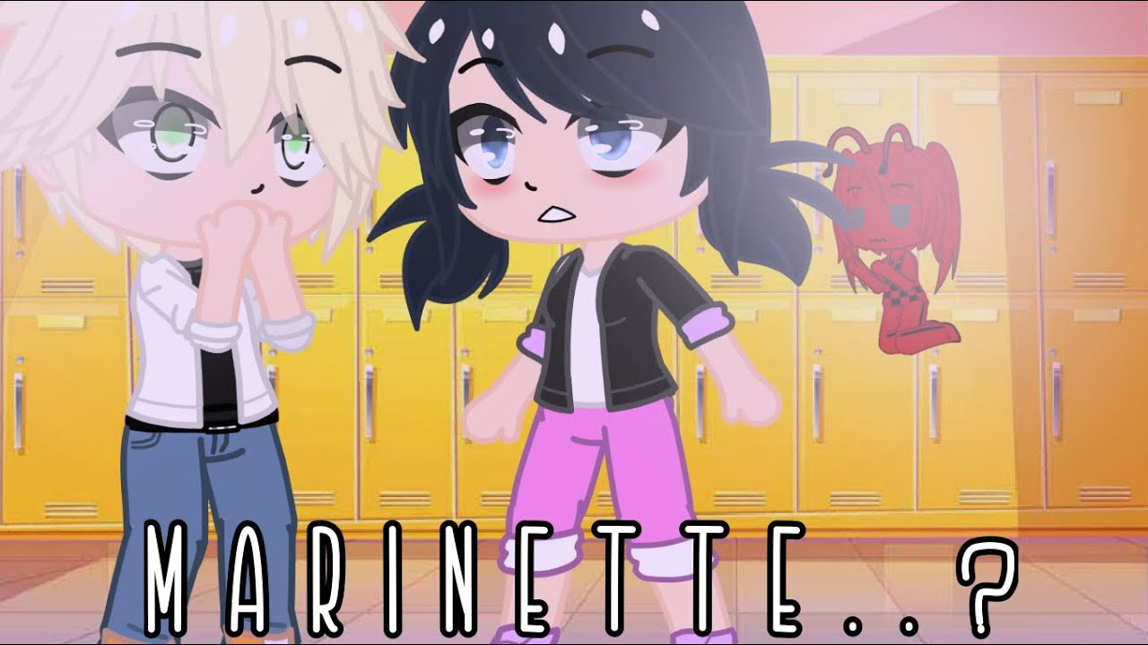 I want him to LIKEEEE me / marinette...? || original? || mlb || enjoy ...