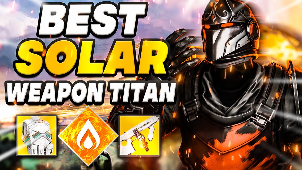The BEST Solar Weapon Build FOR TITANS! Endgame In-Depth Titan Build ...