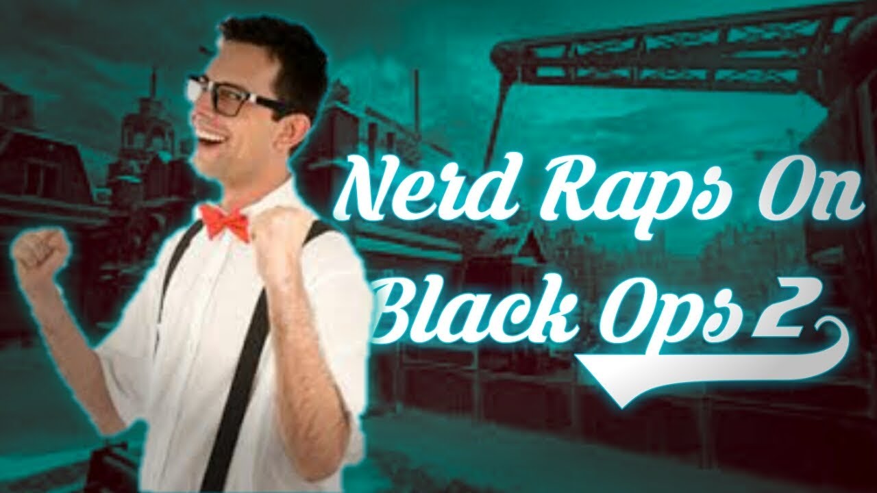 Nerd Raps On Black Ops 2! - YouTube