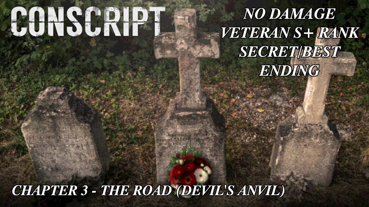 CONSCRIPT CHAPTER 3 - THE ROAD (DEVIL'S ANVIL) [ NO DAMAGE ] [ VETERAN ...