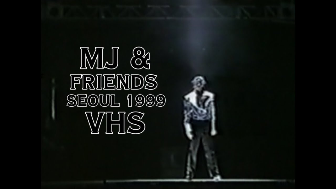 [VHS Tape] Michael Jackson | Live in Seoul 1999 | MJ & Friends - YouTube