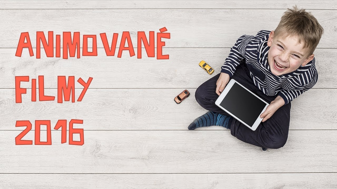 Animované filmy 2016: Podívejte se na nejlepší pohádky pro děti CZ ...