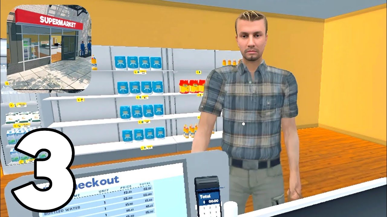 SUPERMARKET SIMULATOR Gameplay Walkthrough PART 3 (No Commentary ...