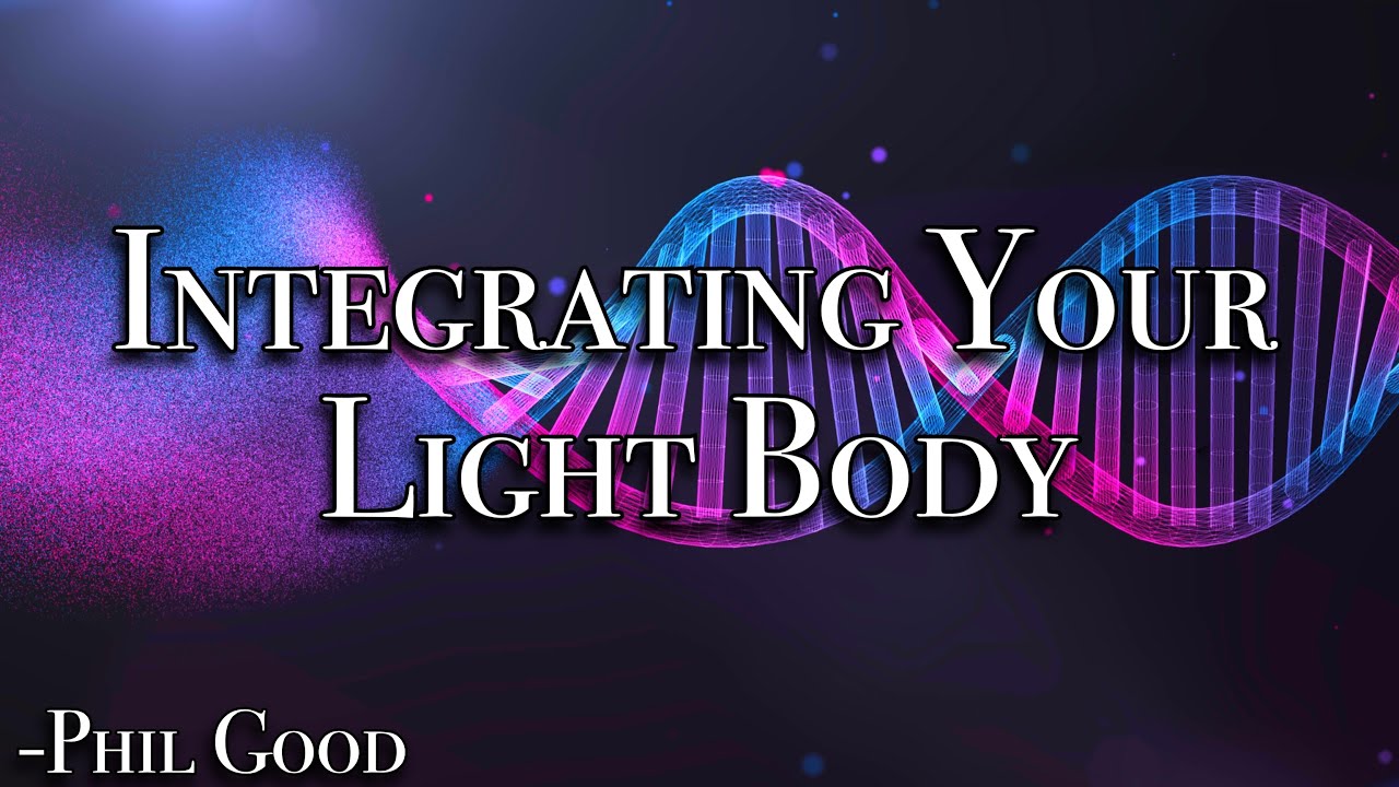 Phil Good - Integrating Your Light Body (Live) - YouTube
