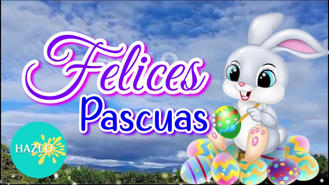Felices pascuas 2024 🌿Feliz domingo de resurrección Happy Easter LINDO ...
