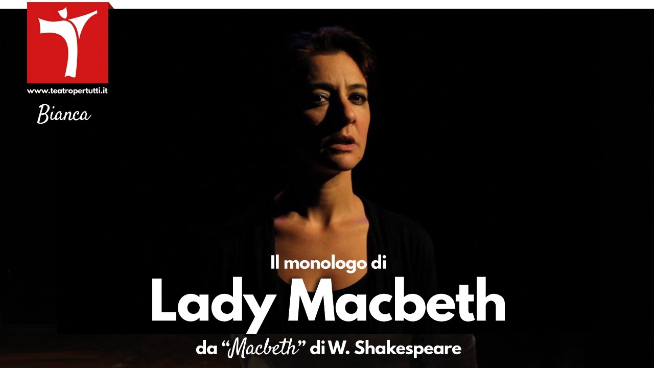 Il Monologo di Lady Macbeth, dal "Macbeth" di William Shakespeare - YouTube