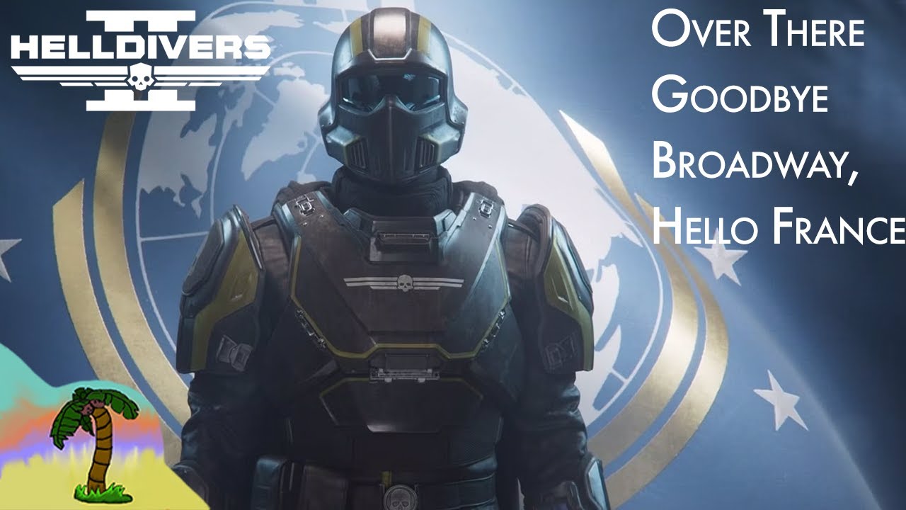 Over There / Goodbye Broadway, Hello France | Helldivers 2 Edit - YouTube