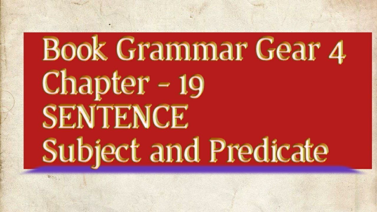 Sentence subject,predicate.@Grammar Gear Book 4 - YouTube