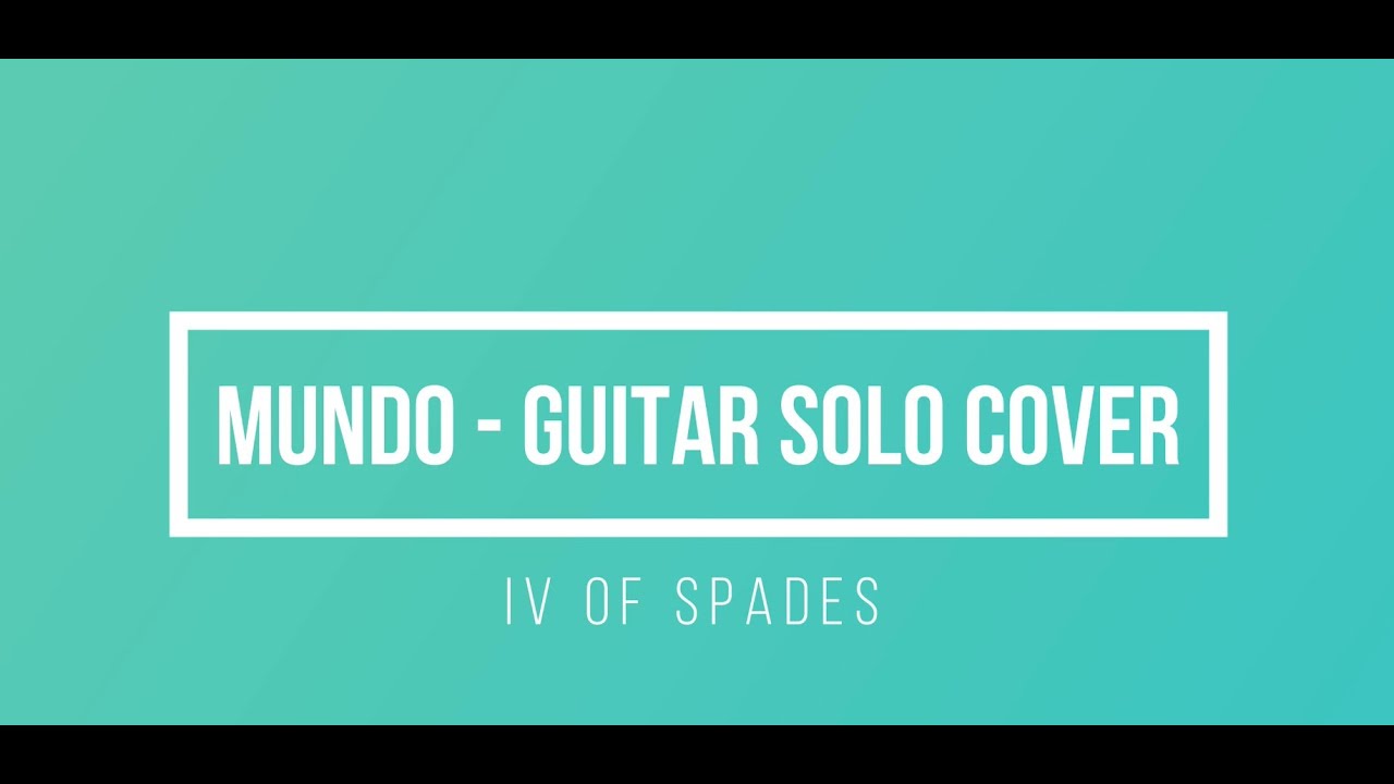 IV Of Spades - Mundo (Guitar Solo Cover) - YouTube