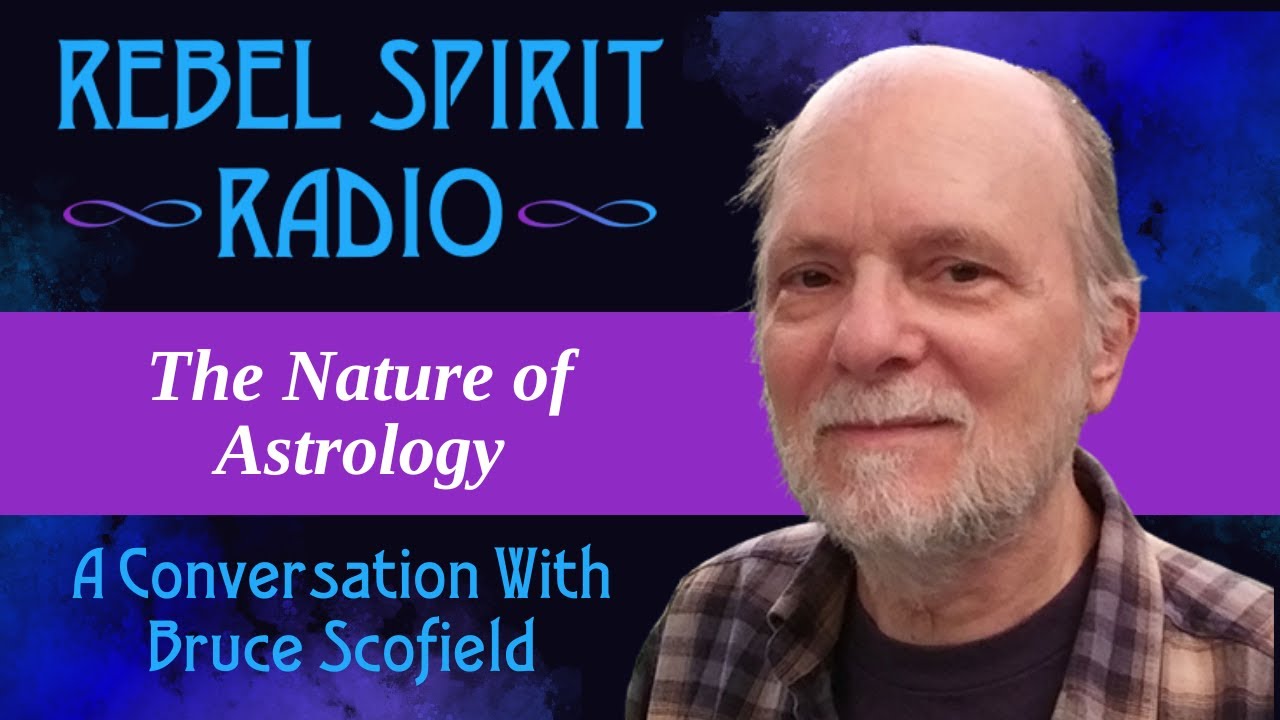 Exploring the Nature of Astrology with Bruce Scofield - YouTube