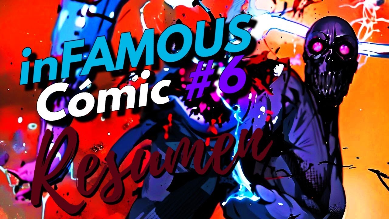 inFAMOUS Cómics || Resumen #6 - FINAL || Crash - YouTube