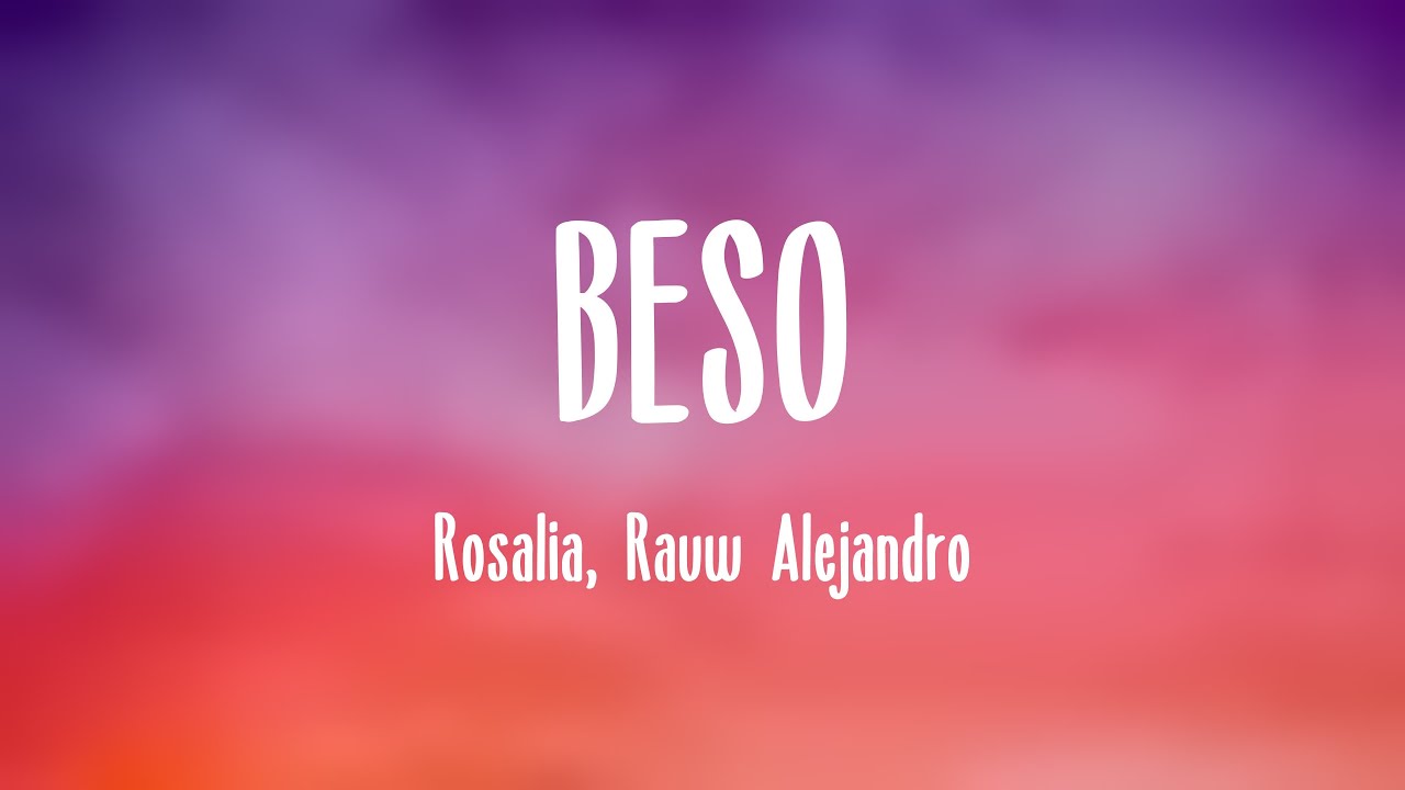 BESO - Rosalia, Rauw Alejandro {Lyrics Video} - YouTube