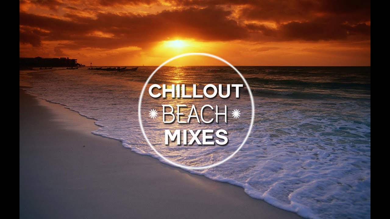 Chillout Mixes 2017 - Margaret River Beach Chillout Mix 2017 - YouTube