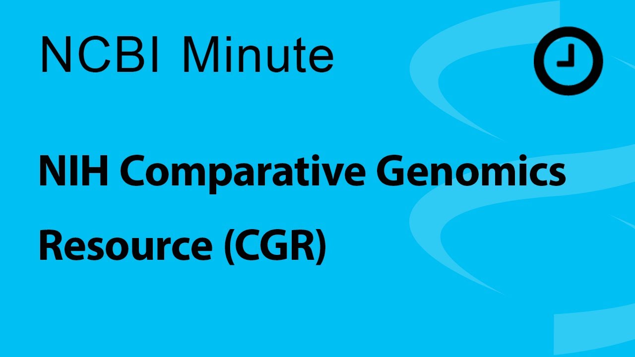 NCBI Minute: NIH Comparative Genomics Resource (CGR) - YouTube