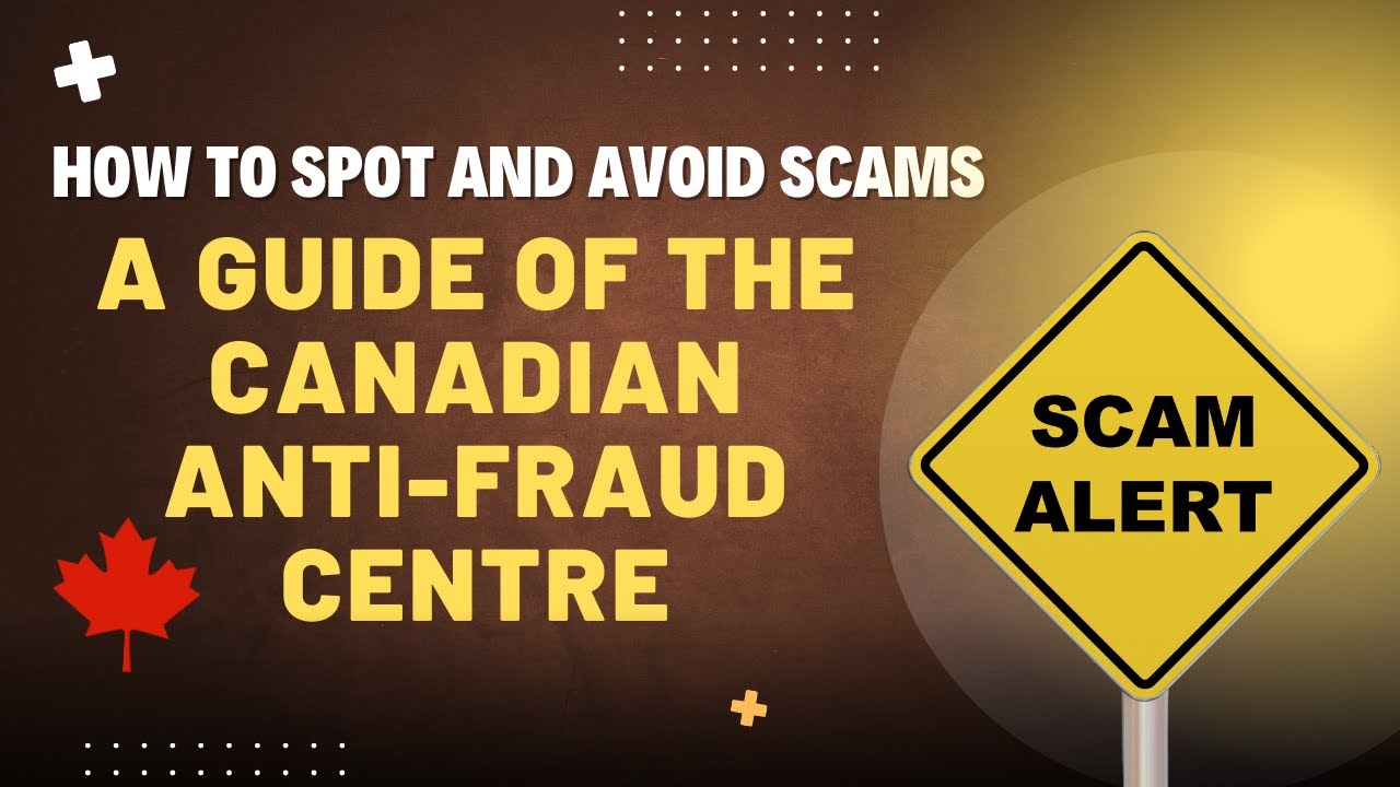 How to Spot and Avoid Scams: A Guide of the Canadian Anti-Fraud Centre ...