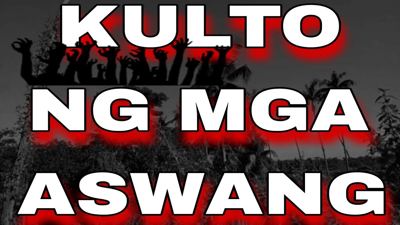 KULTO NG MGA ASWANG | TRUE HORROR STORY - YouTube