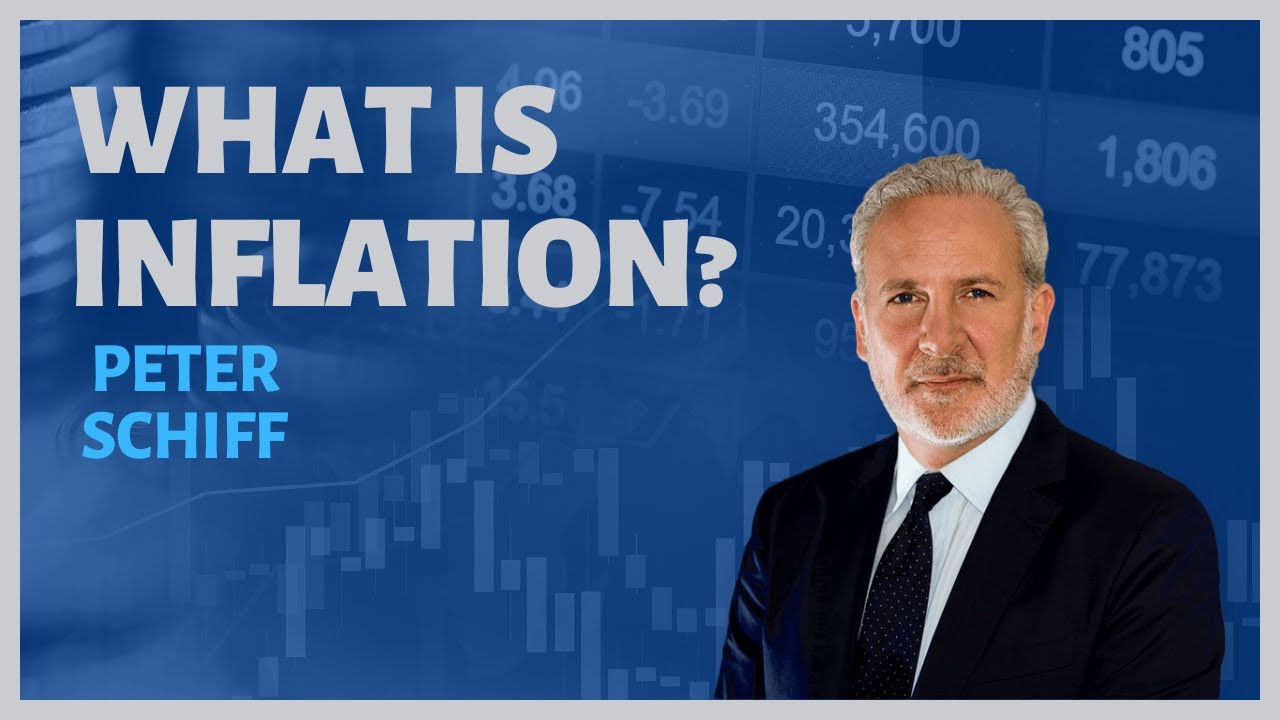 What Is Inflation? (by Peter Schiff) - YouTube