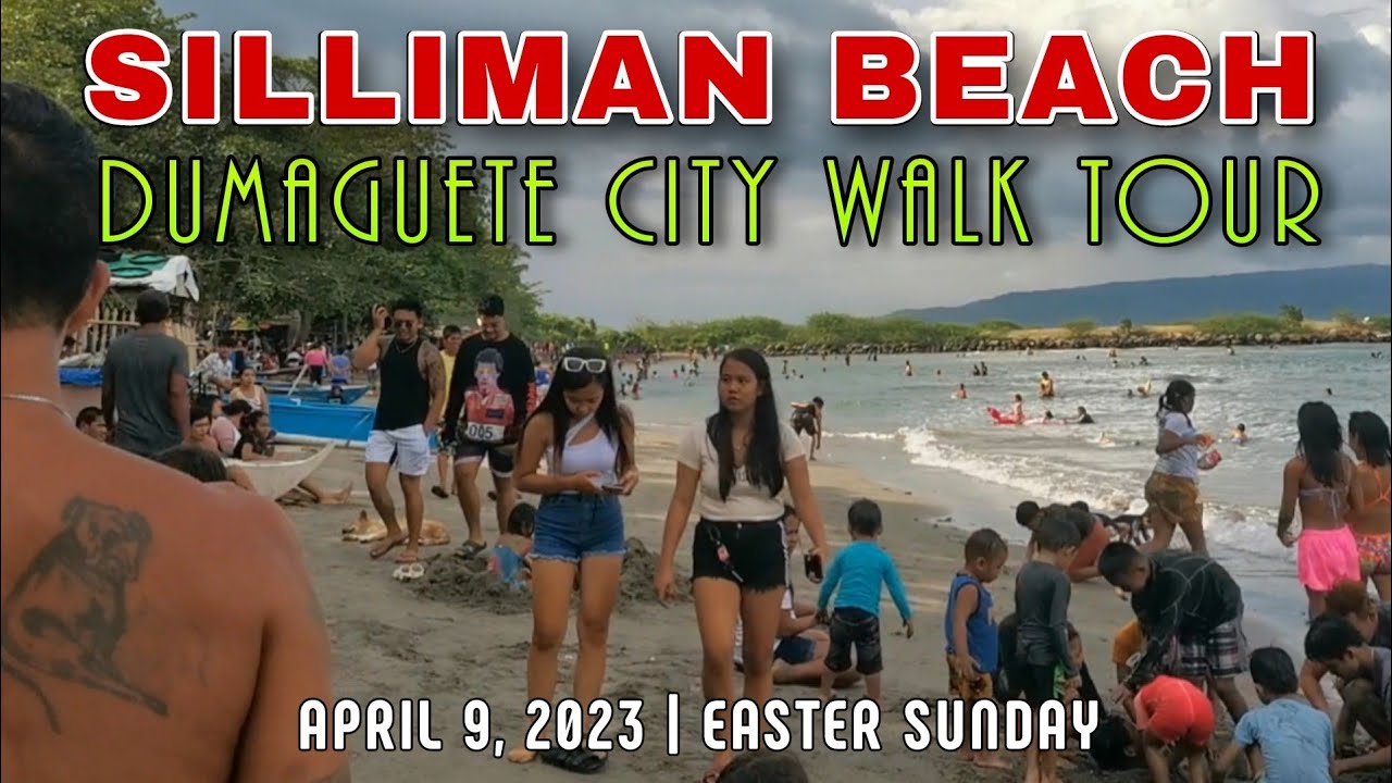 SILLIMAN BEACH Dumaguete City Walk Tour | Easter Sunday | April 9, 2023 ...