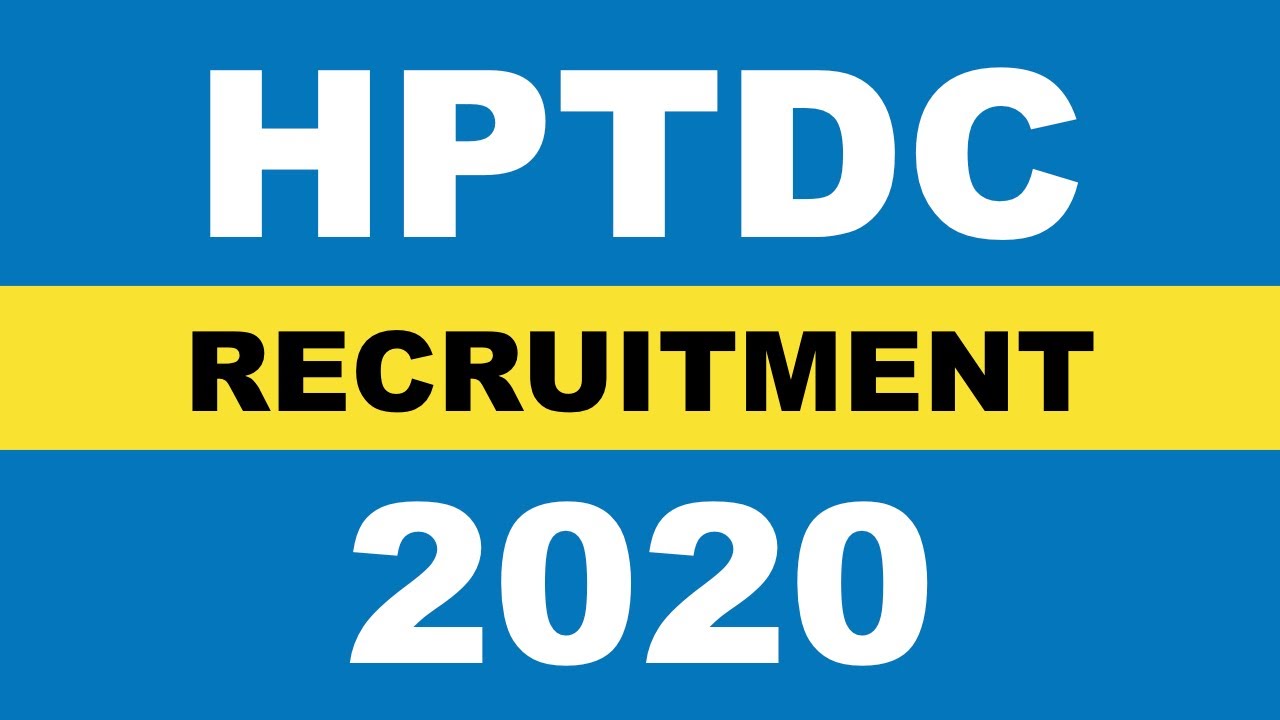 HPTDC Recruitment 2020 | HPTDC Vacancy 2020 | Himachal Pradesh Tourism ...