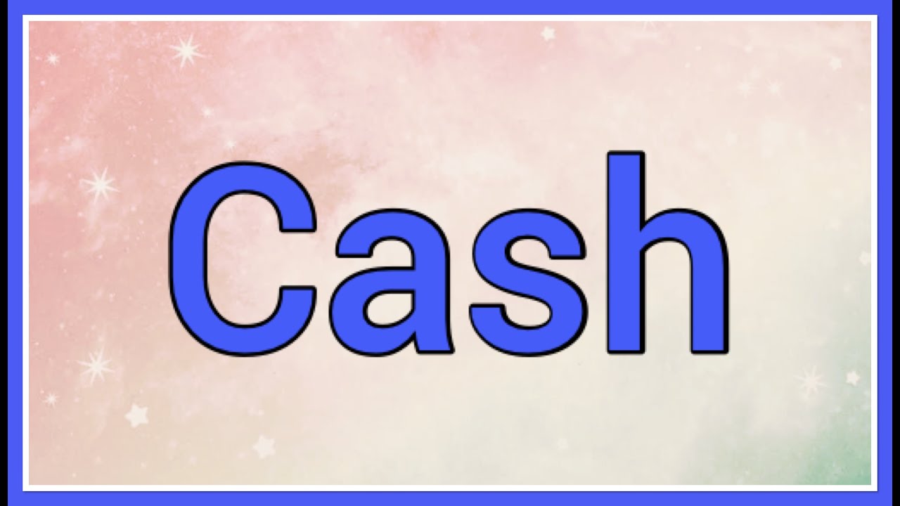 Cash | Name Origin Meaning Variations - YouTube