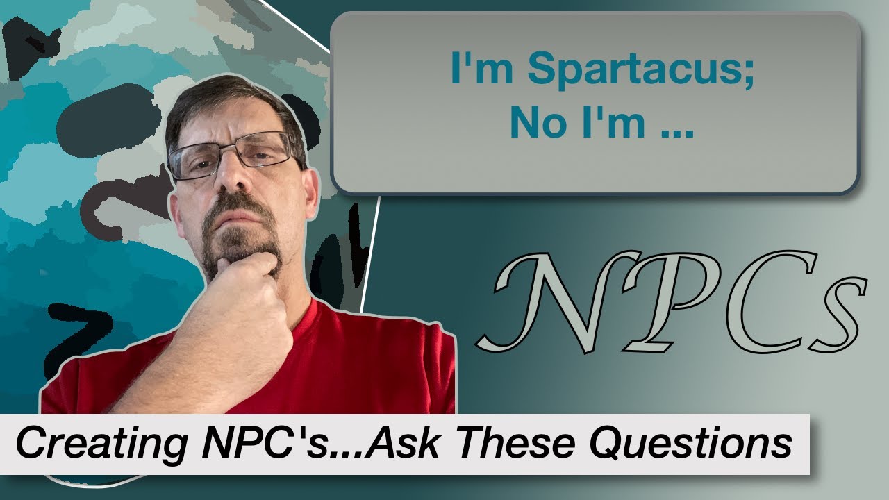 TT Ep 126 Ask Yourself These Questions When Creating NPCs. - YouTube