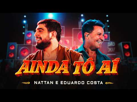 Nattan, Eduardo Costa - Ainda Tô Aí (Clipe Oficial) | DVD Paredão Do Nattan