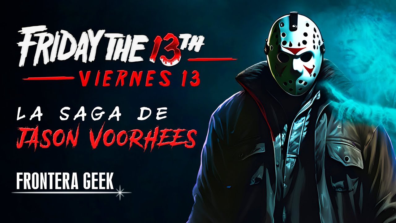 VIERNES 13 - LA SAGA | Historia Completa de JASON VOORHEES - Reseña y ...
