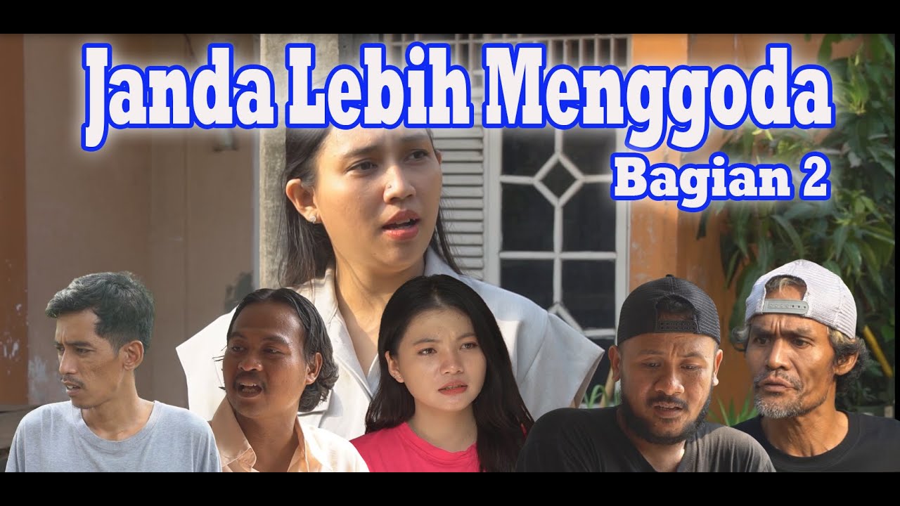 Janda Lebih Menggoda - Bagian 2 - YouTube