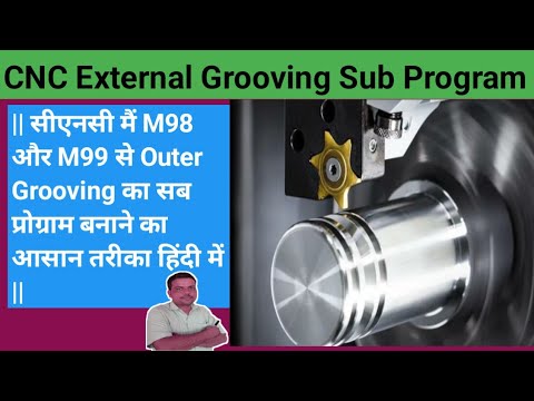 External Grooving sub Program M98 M99 | CNC Programming for Machincal Engineering | # ...