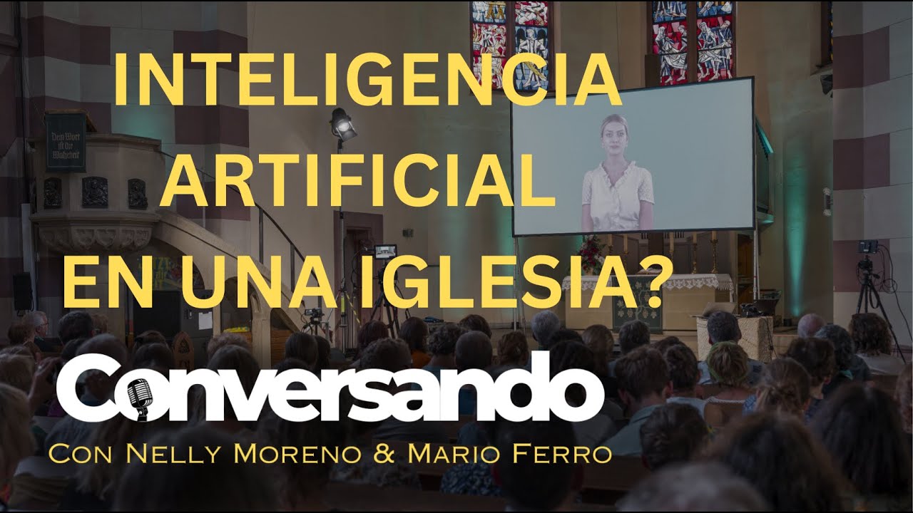 INTELIGENCIA ARTIFICIAL EN UNA IGLESIA? (CLIP) CONVERSANDO PODCAST ...