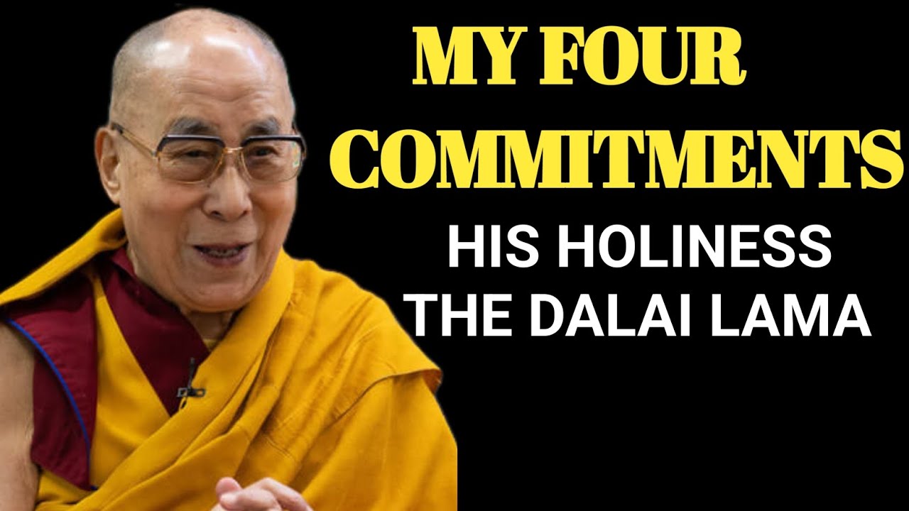 MY FOUR COMMITMENTS|HIS HOLINESS THE DALAI LAMA|BUDDHISM IN ENGLISH| - YouTube