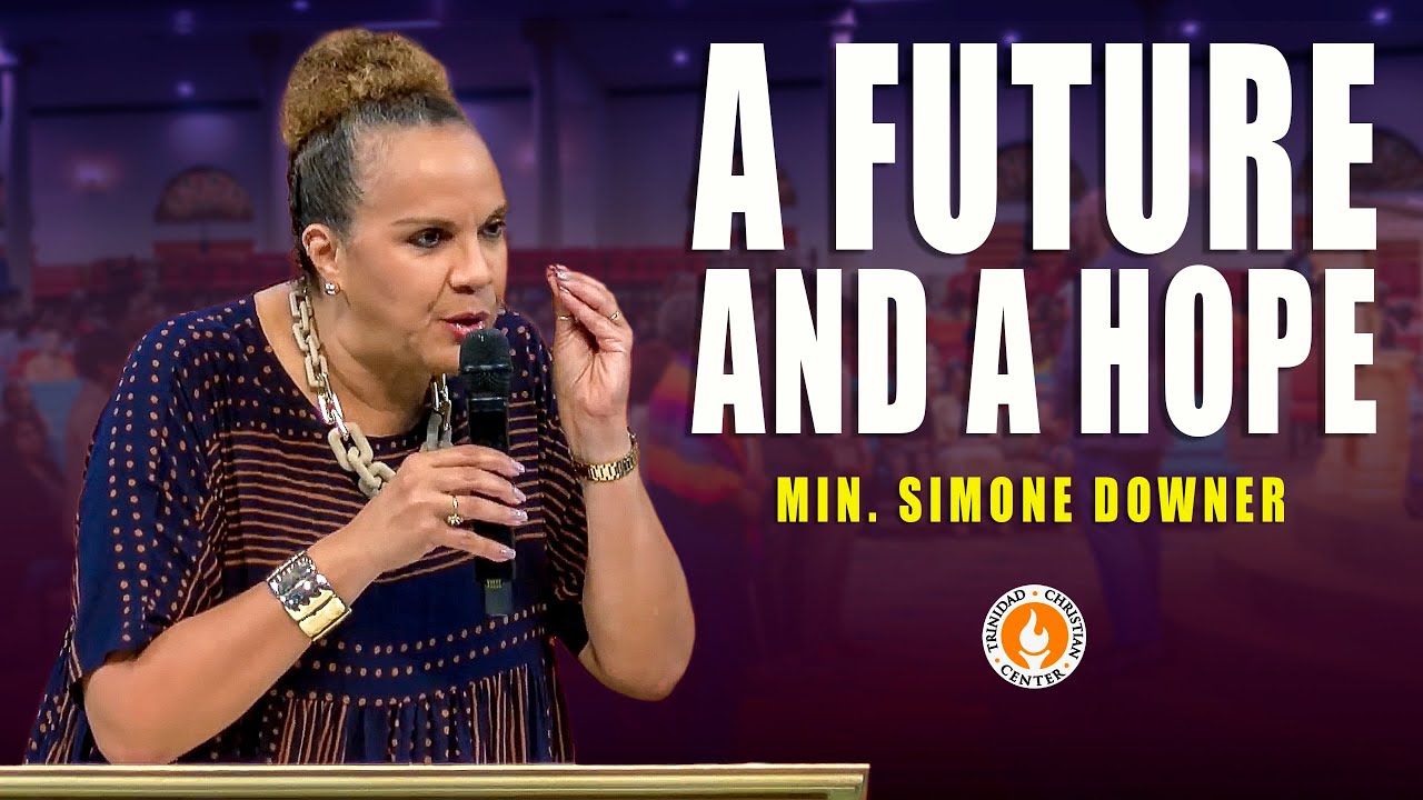 🔴 "A Future And A Hope" | Minister Simone Downer - YouTube