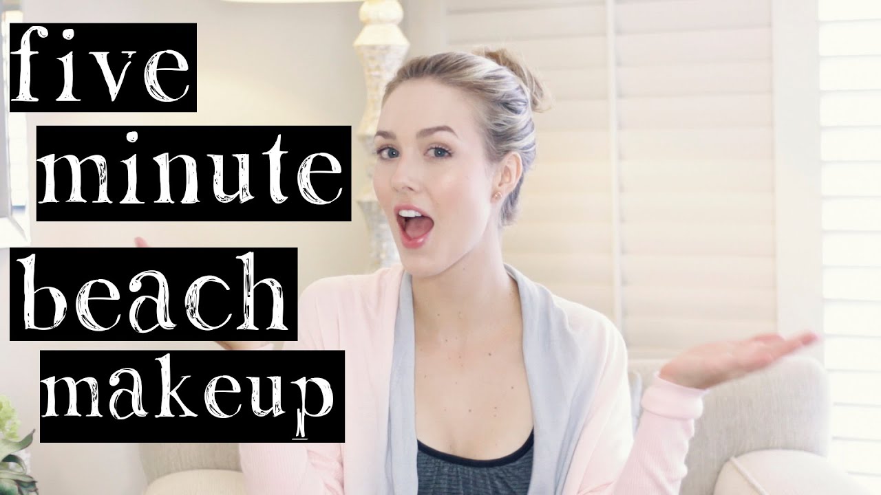 Five Minute Beach Makeup No Makeup Makeup Youtube