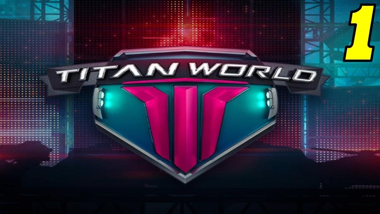 First Look - Titan World - Gameplay #1 - YouTube