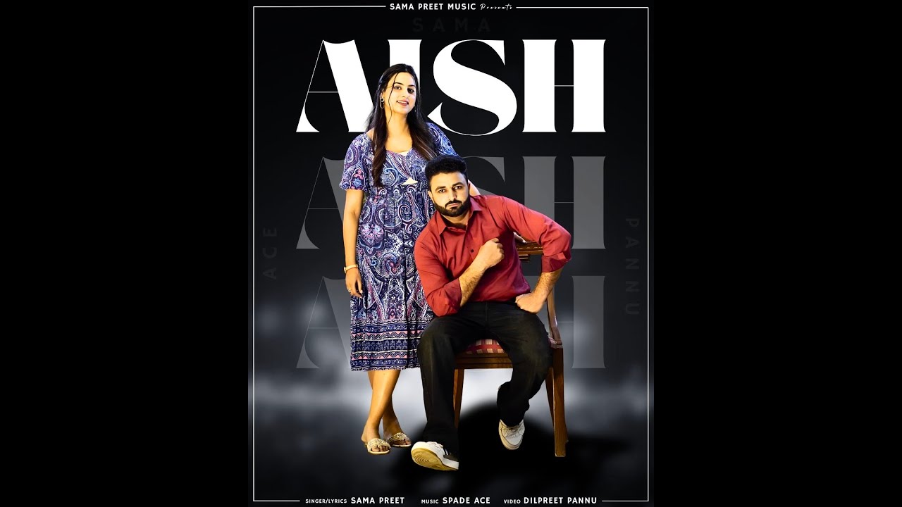 Aish ( Official Video) Sama Preet | Latest Punjabi Song 2025 - YouTube