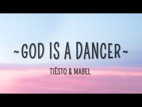[1 HOUR 🕐] Tiësto, Mabel - God Is A Dancer (Lyrics) x 2810 - ( thangroy )