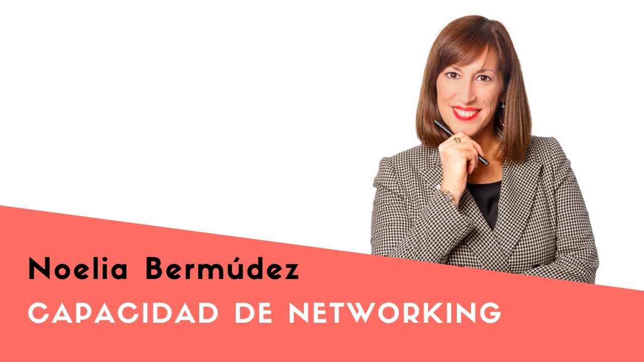 ¿Qué es la CAPACIDAD de NETWORKING? Desarrollo y ejemplos - YouTube