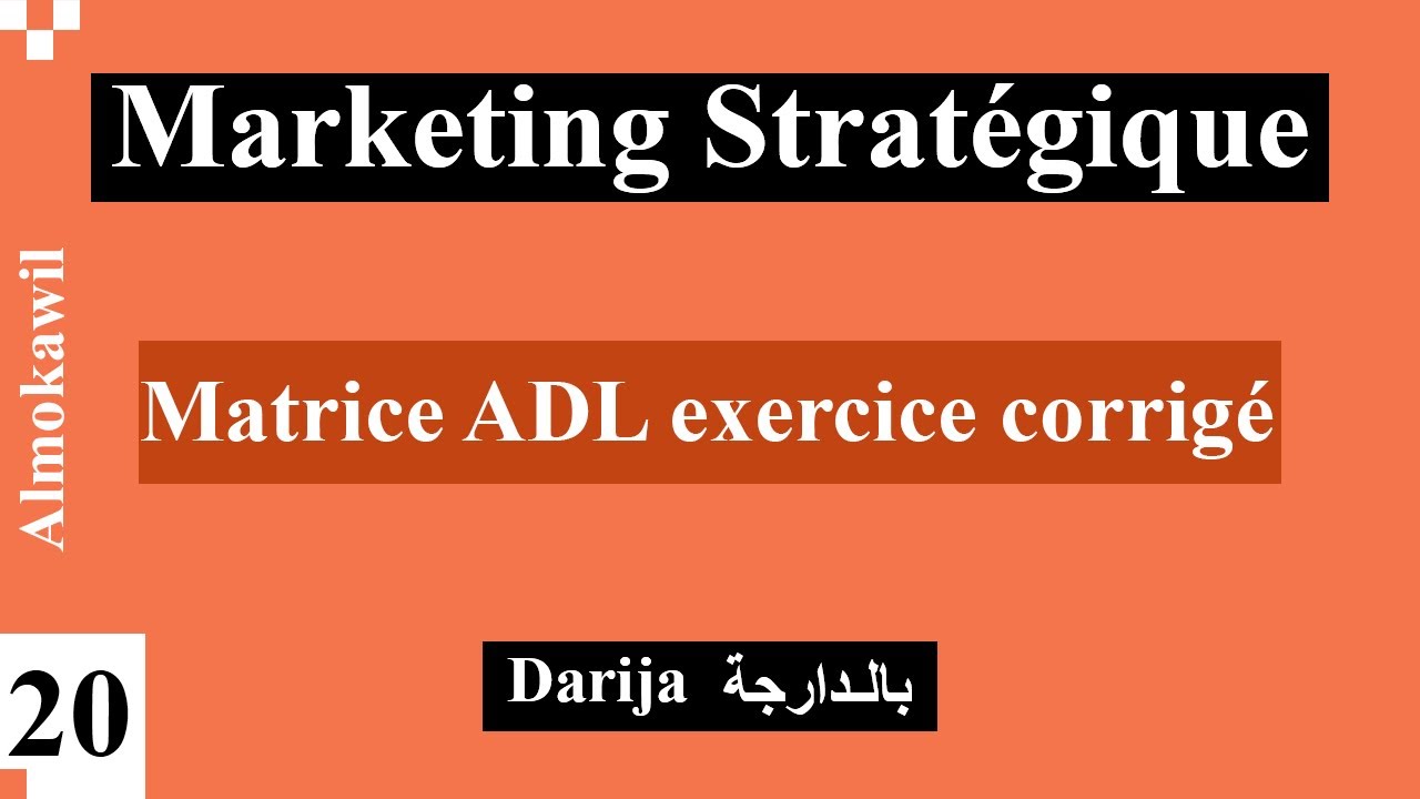 20_ Marketing stratégique la matrice ADL exercice corrigé cas pratique ...