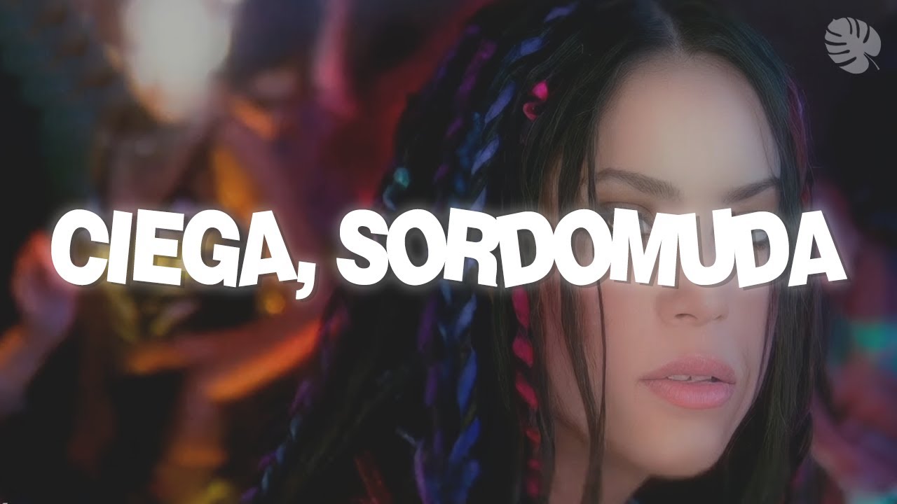 Shakira - Ciega, Sordomuda (Letra) - YouTube