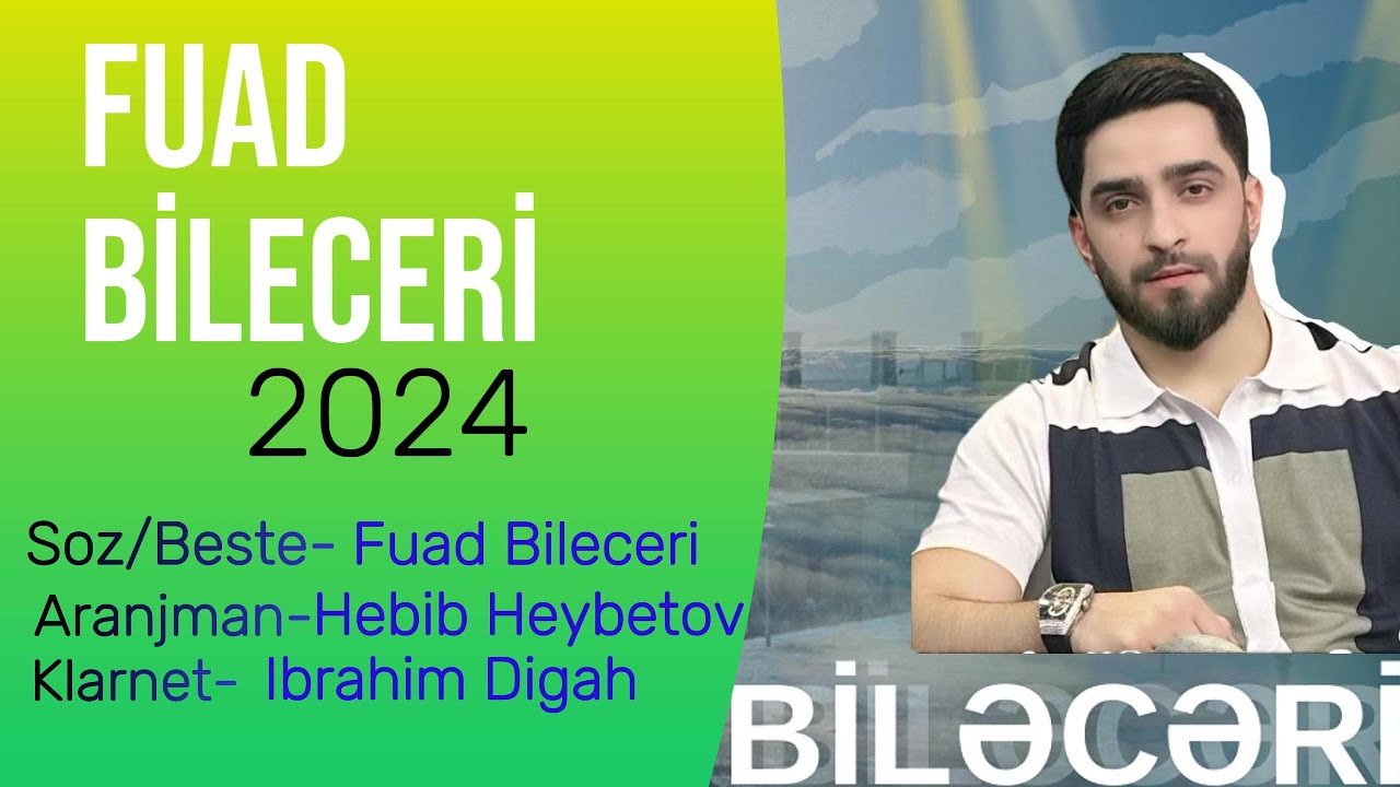 Fuad Bileceri - Bileceri 2024 - YouTube