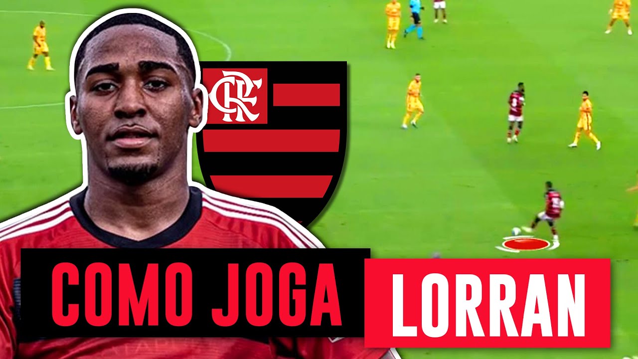 A NOVA JOIA DO FLAMENGO | COMO JOGA LORRAN - YouTube